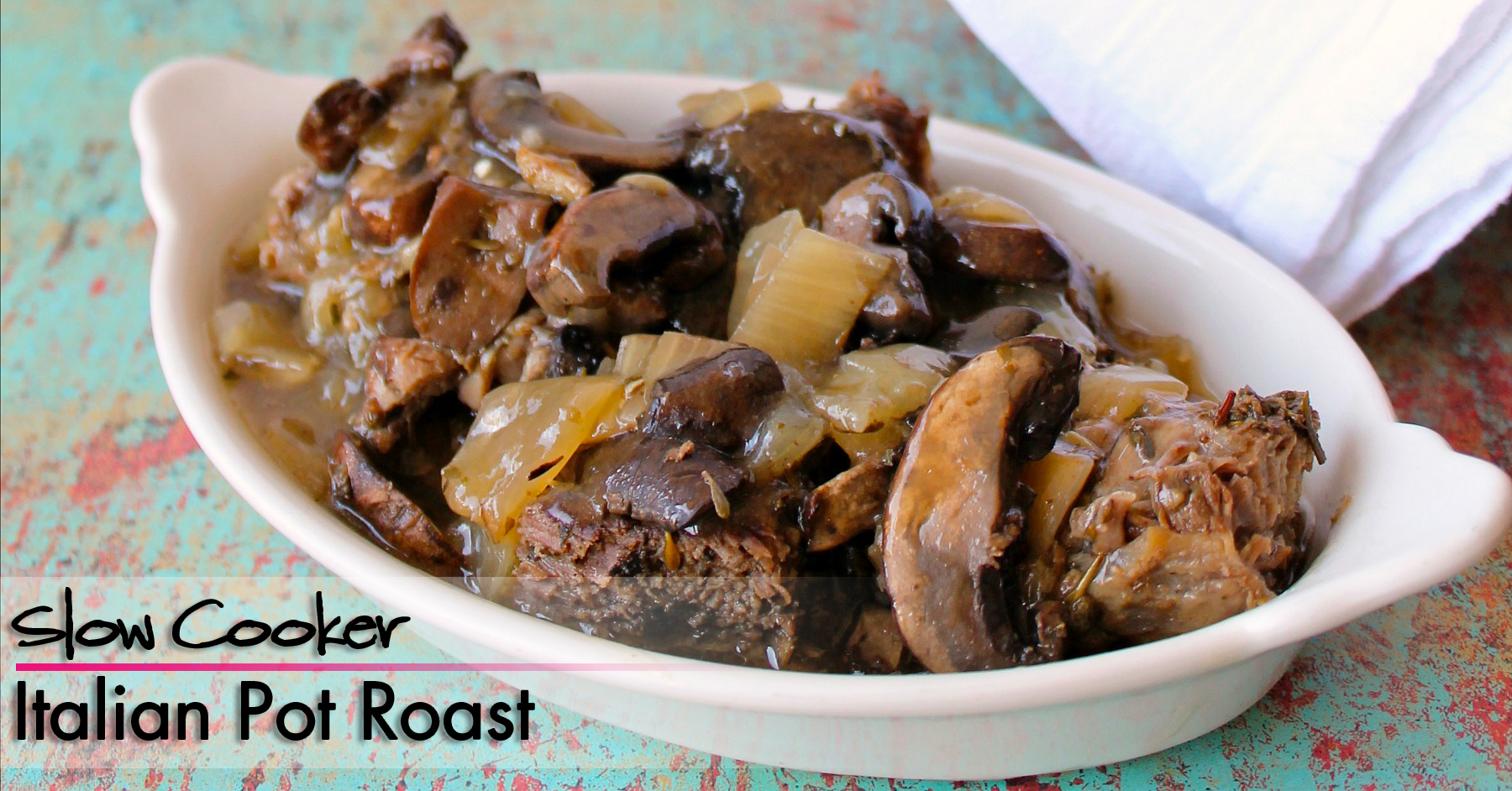 Simple Italian Pot Roast (Slow Cooker Recipe)