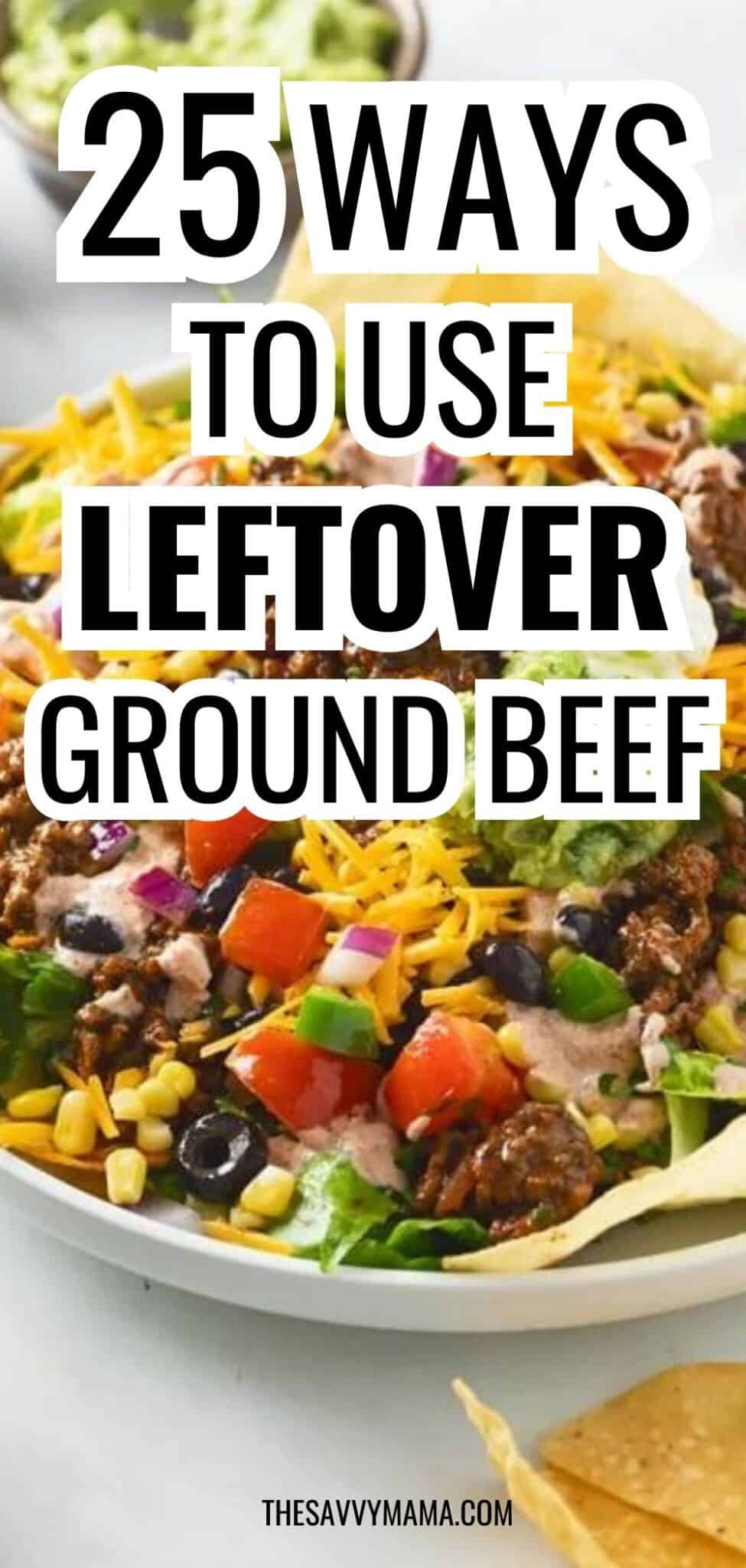 25 Tasty Leftover Ground Beef Recipes to Try Tonight