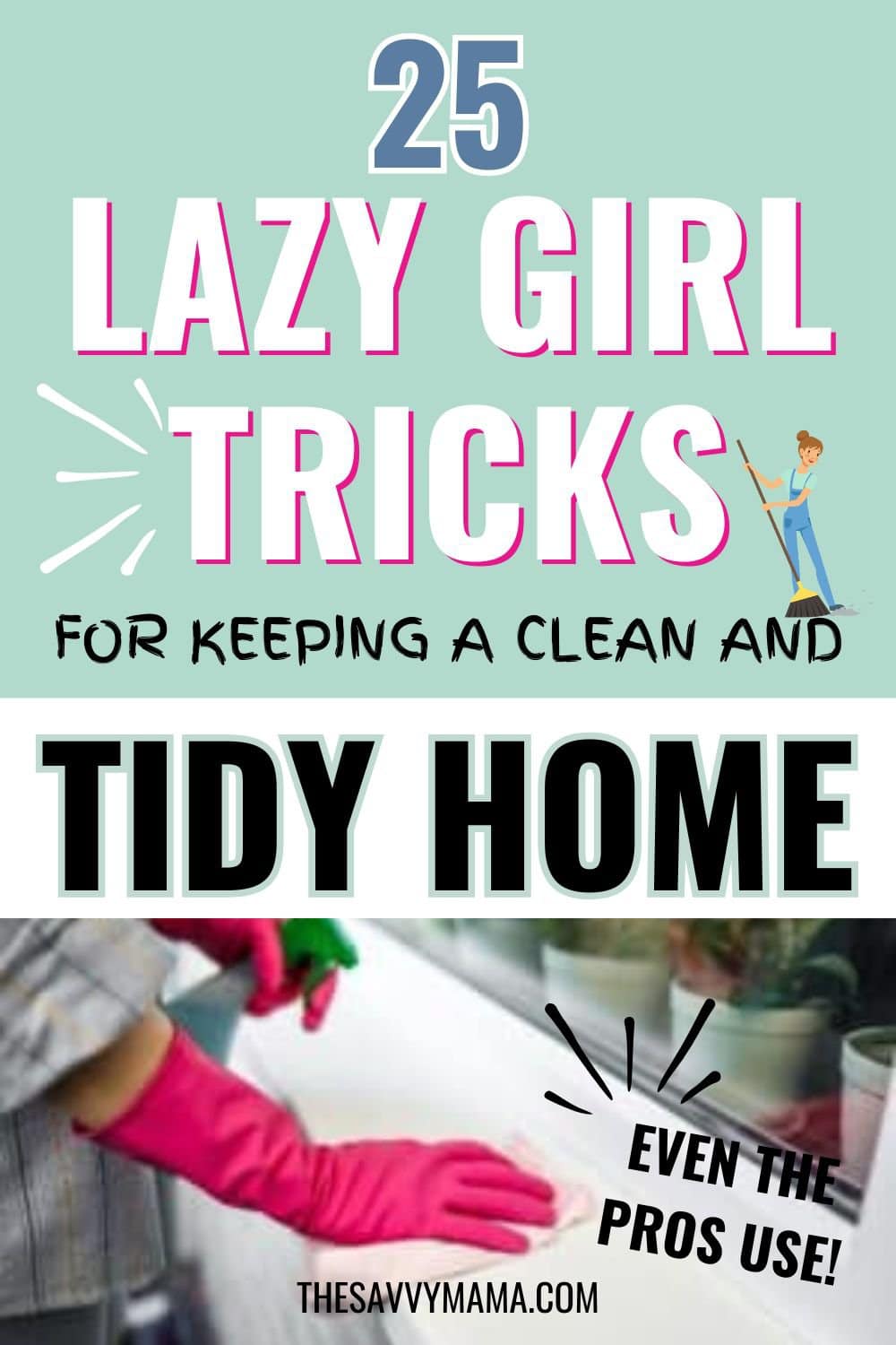 25 Lazy Cleaning Tips You Wish You Knew Sooner (From a Pro!)