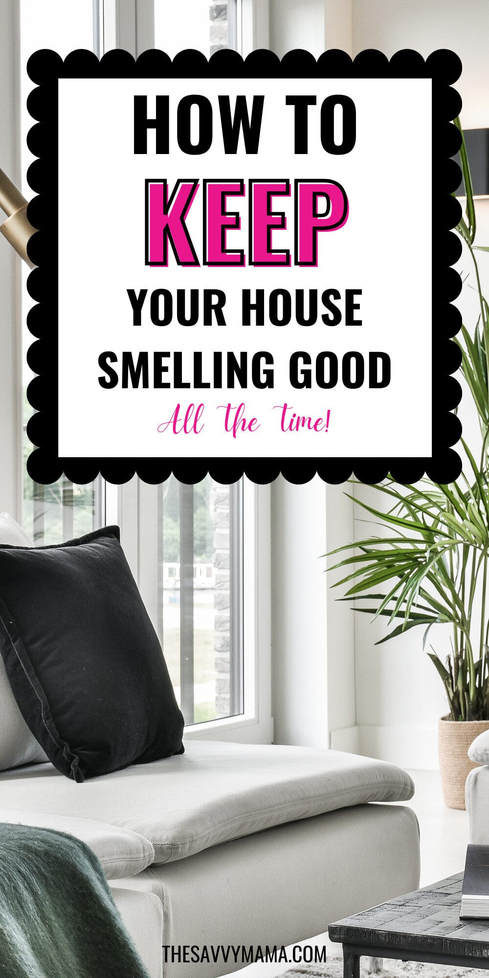 25 Genius Ways To Keep Your House Smelling Good Consistently