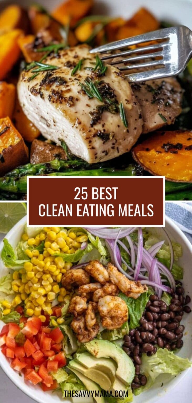25 Best Clean Eating Meals Even Picky Eaters Will Enjoy